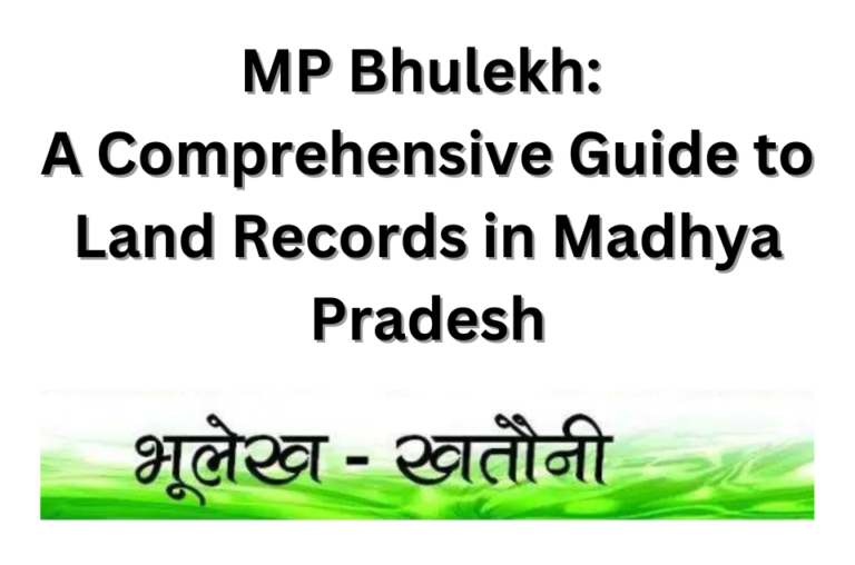 MP Bhulekh: A Comprehensive Guide to Land Records in Madhya Pradesh